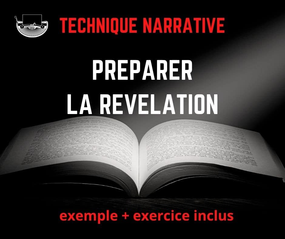 Technique narrative : préparer le lecteur à une révélation